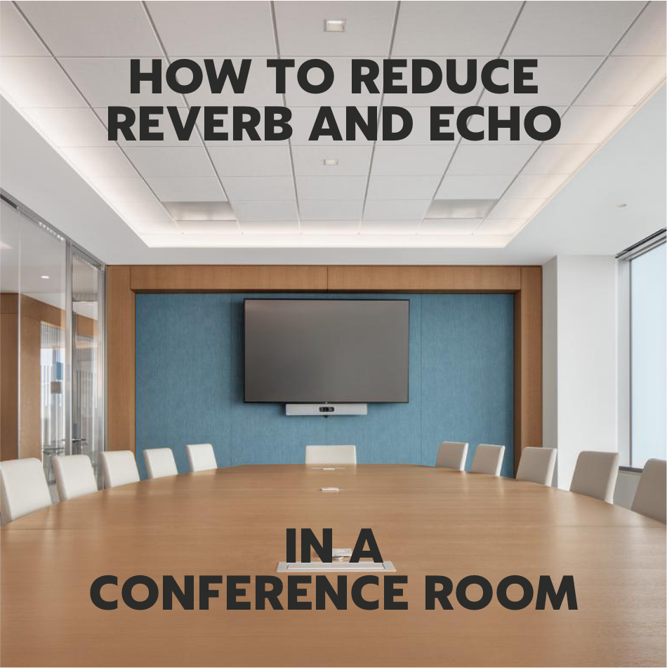 How to Reduce Reverb & Echo in Your Conference Room Effectively – MMT ...